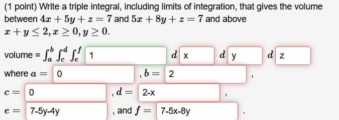 Solved (1 point) Write a triple integral, including limits | Chegg.com