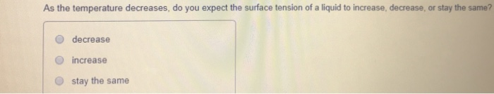 Solved As the temperature decreases, do you expect the | Chegg.com