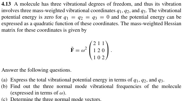 Solved 4.13 ﻿A molecule has three vibrational degrees of | Chegg.com