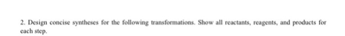 Solved 2. Design concise syntheses for the following | Chegg.com