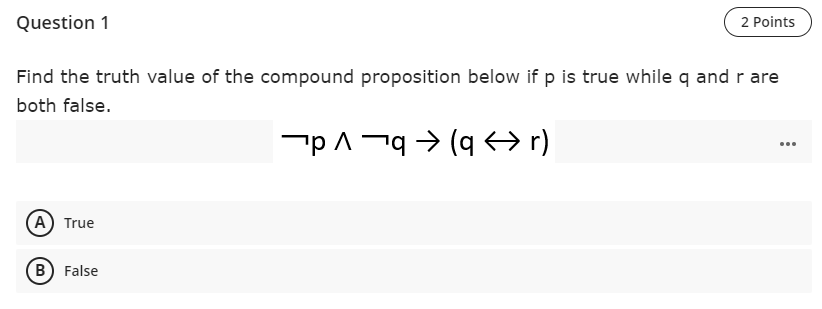 Solved Question 1 2 Points Find the truth value of the | Chegg.com