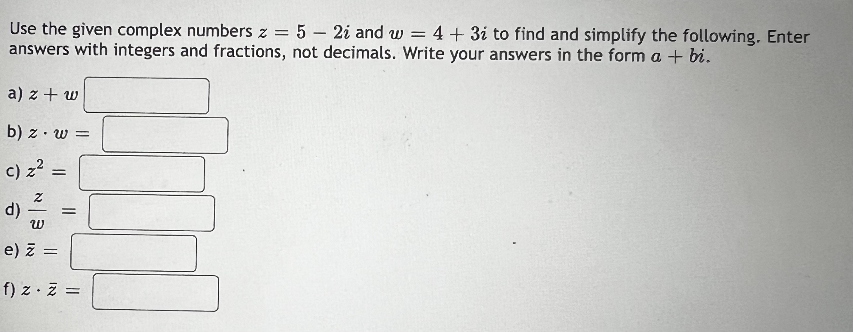 Solved Use the given complex numbers z=5−2i and w=4+3i to | Chegg.com