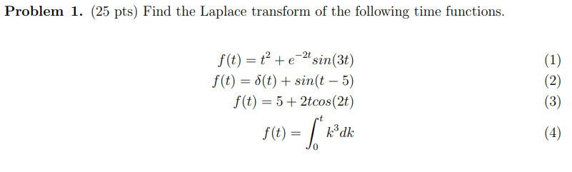 Solved Problem 1. (25 pts) Find the Laplace transform of the | Chegg.com