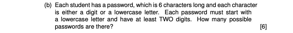Solved (b) Each student has a password, which is 6 | Chegg.com