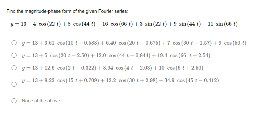 Solved Find the magnitude-phase form of the given Fourier | Chegg.com