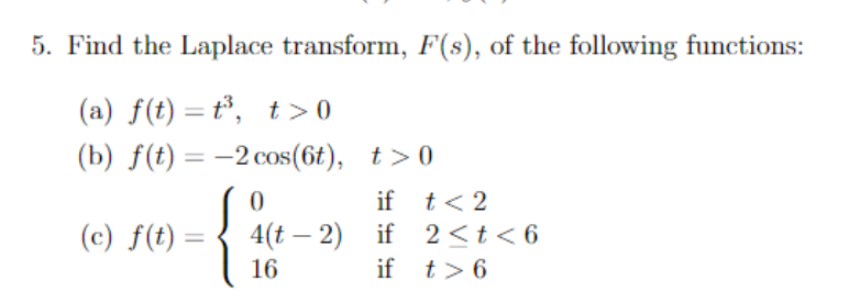 Solved Find the Laplace transform, F(s), ﻿of the following | Chegg.com