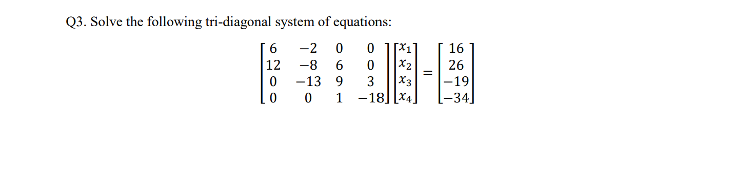 Solved Q3. ﻿Solve the following tri-diagonal system of | Chegg.com