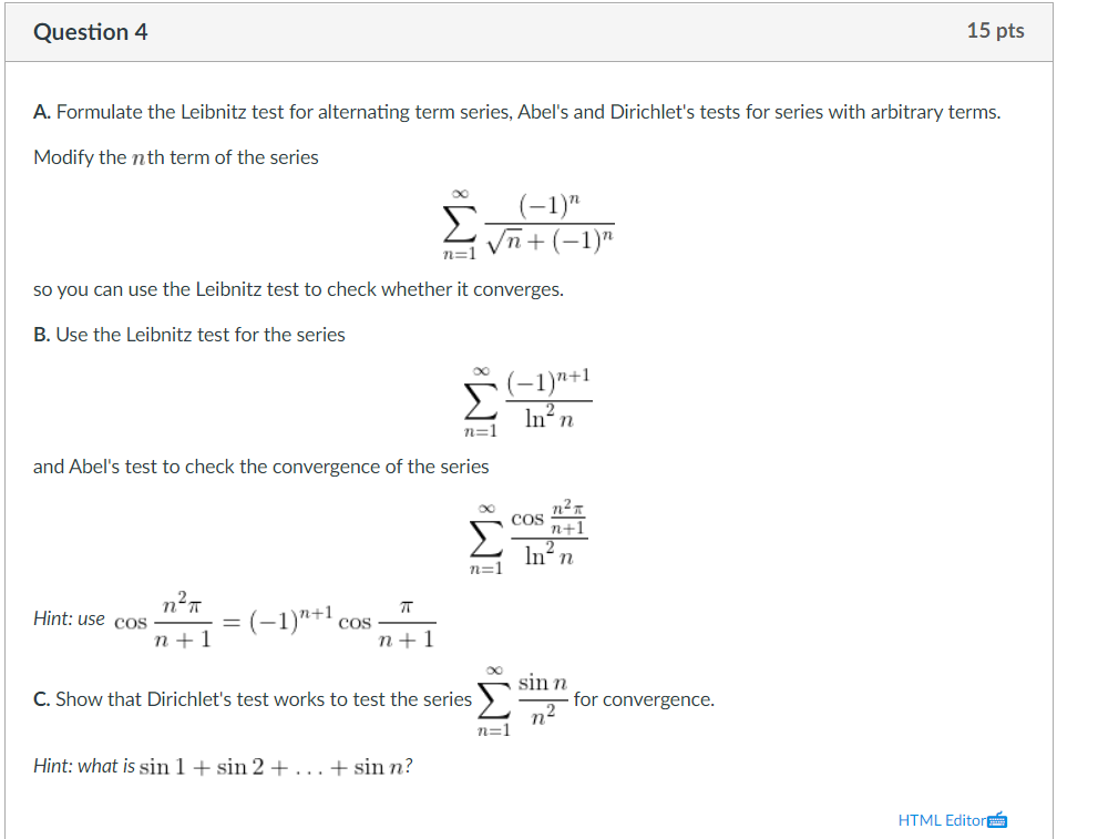Solved Question 4 15 pts A. Formulate the Leibnitz test for | Chegg.com