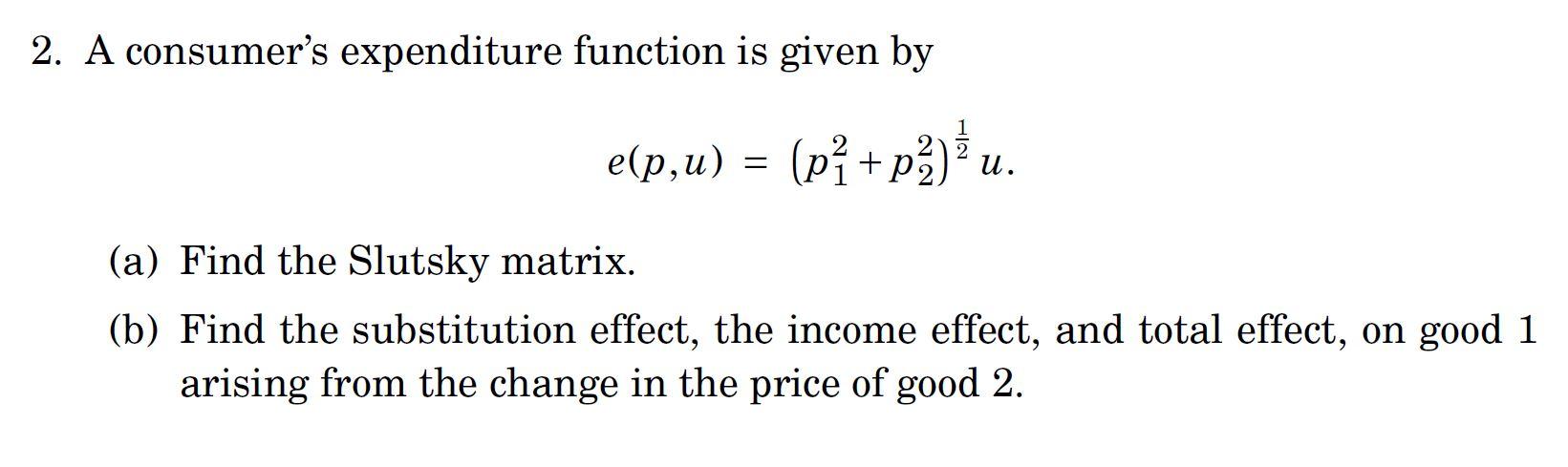 2. A consumer's expenditure function is given by | Chegg.com