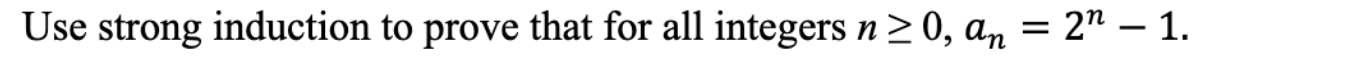 Solved Proof by strong induction Proof: We prove by strong | Chegg.com