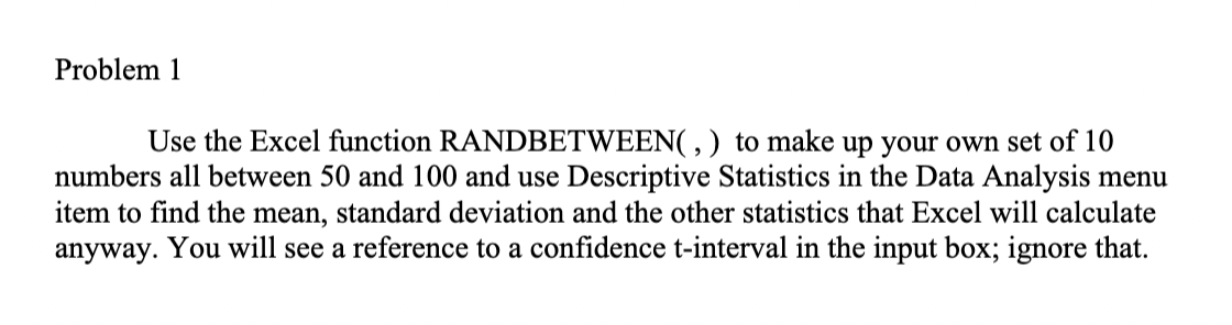 Solved Problem 1 Use the Excel function RANDBETWEEN(,) to | Chegg.com