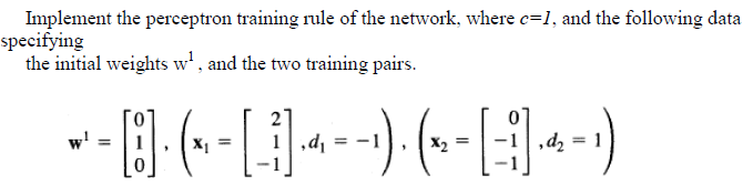 Solved Implement the perceptron training rule of the | Chegg.com
