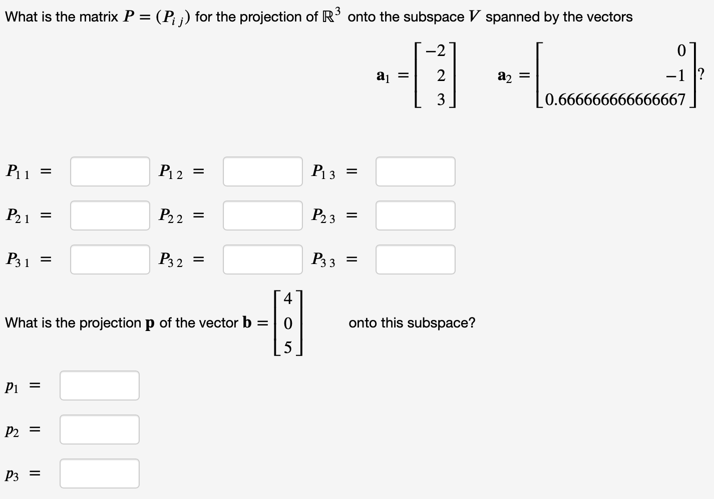 Solved What is the matrix P=(Pij) for the projection of R3 | Chegg.com