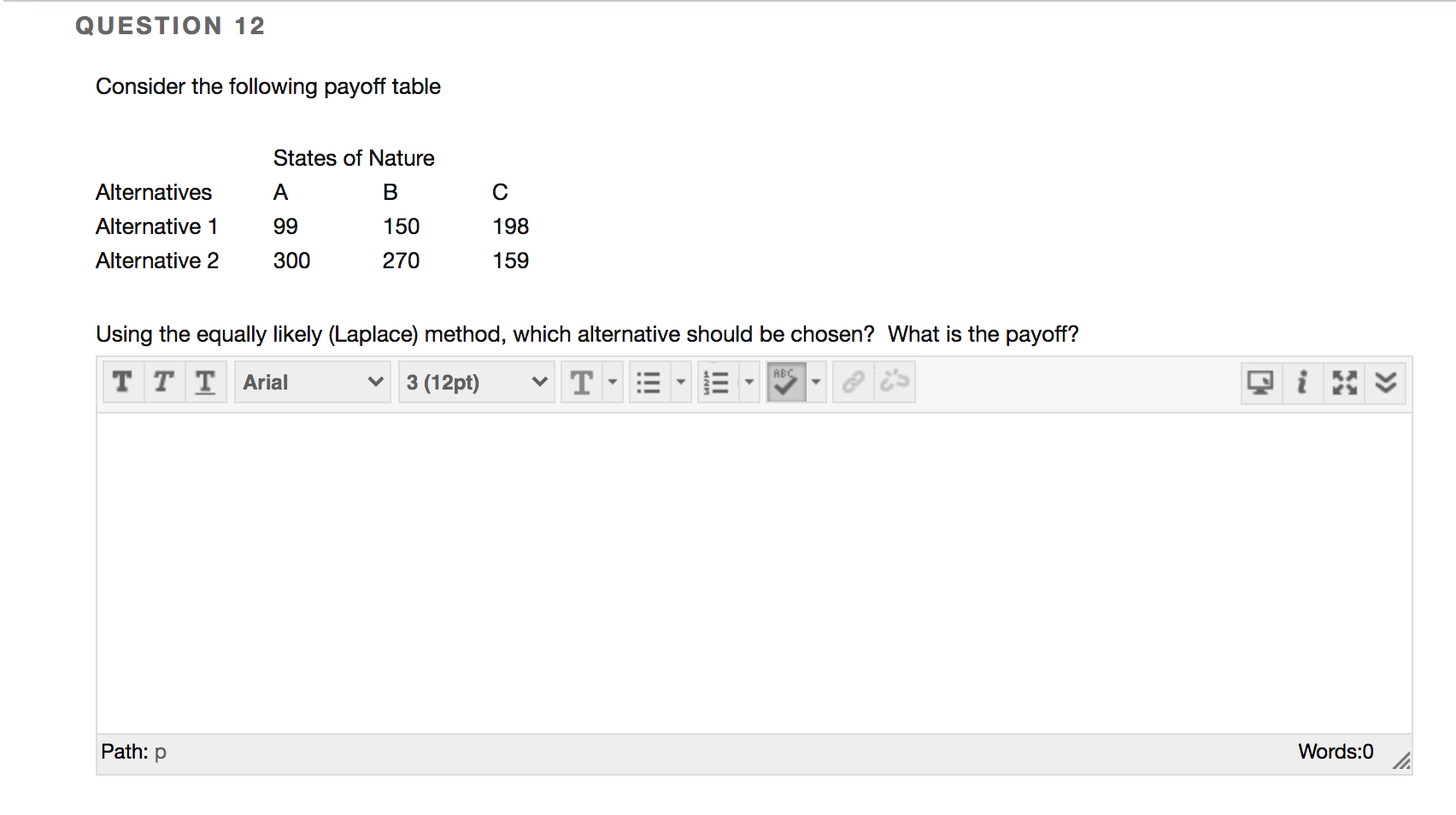 Solved QUESTION 12 Consider the following payoff table | Chegg.com