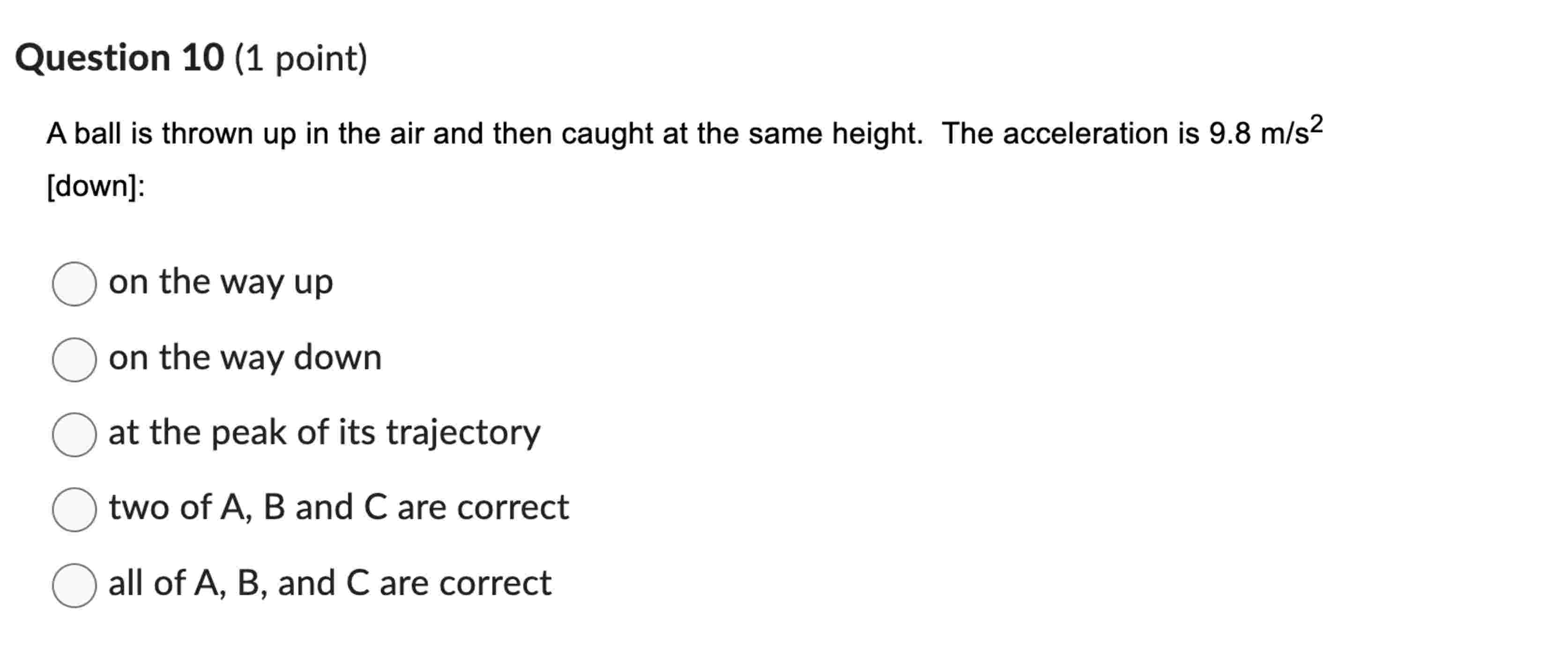 Solved Question 10 (1 ﻿point)A ball is thrown up in the air | Chegg.com