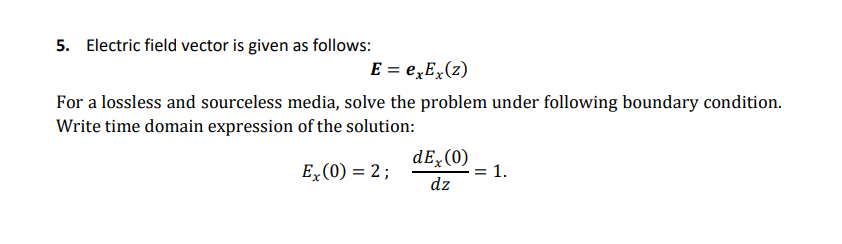 Solved 5. Electric field vector is given as follows: | Chegg.com