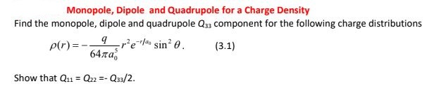 Solved Monopole, Dipole and Quadrupole for a Charge Density | Chegg.com