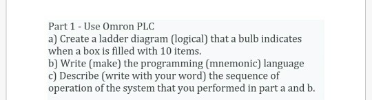 Solved Part 1 - Use Omron PLC a) Create a ladder diagram | Chegg.com