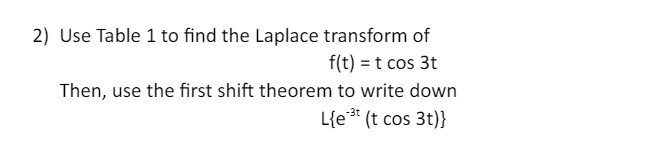 Solved Use Table 1 ﻿to find the Laplace transform | Chegg.com