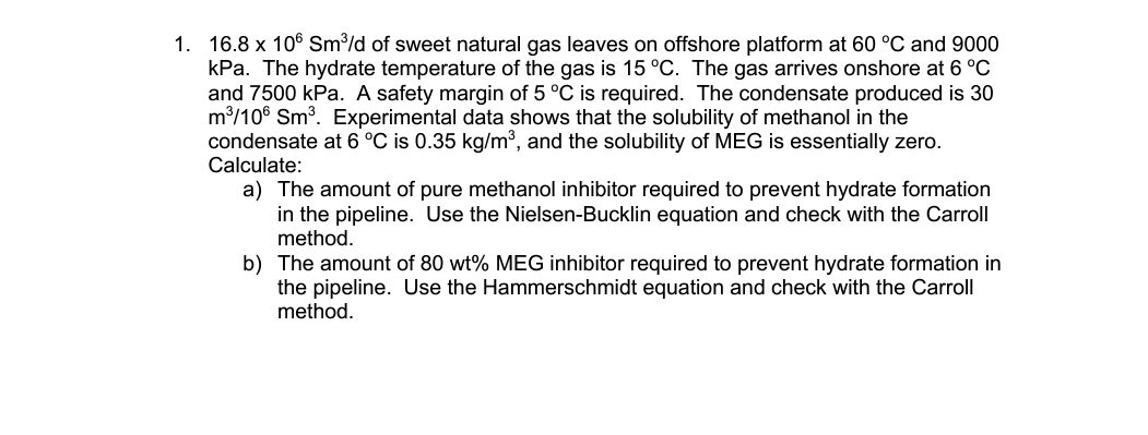 Solved 1. 16.8×106Sm3/d of sweet natural gas leaves on | Chegg.com
