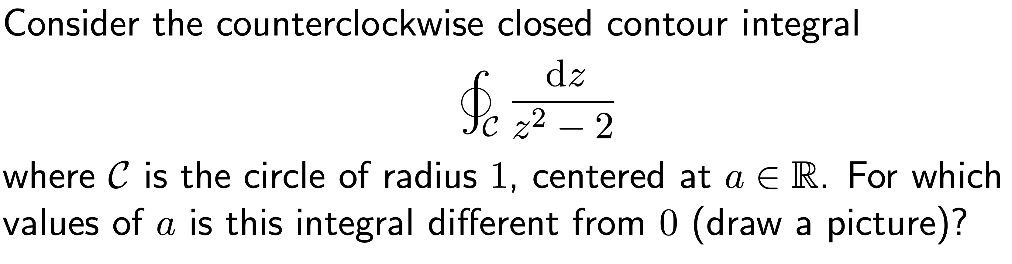 Solved Consider the counterclockwise closed contour integral | Chegg.com