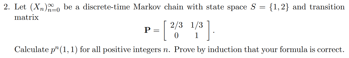 Solved Let (Xn)n=0∞ be a discrete-time Markov chain with | Chegg.com