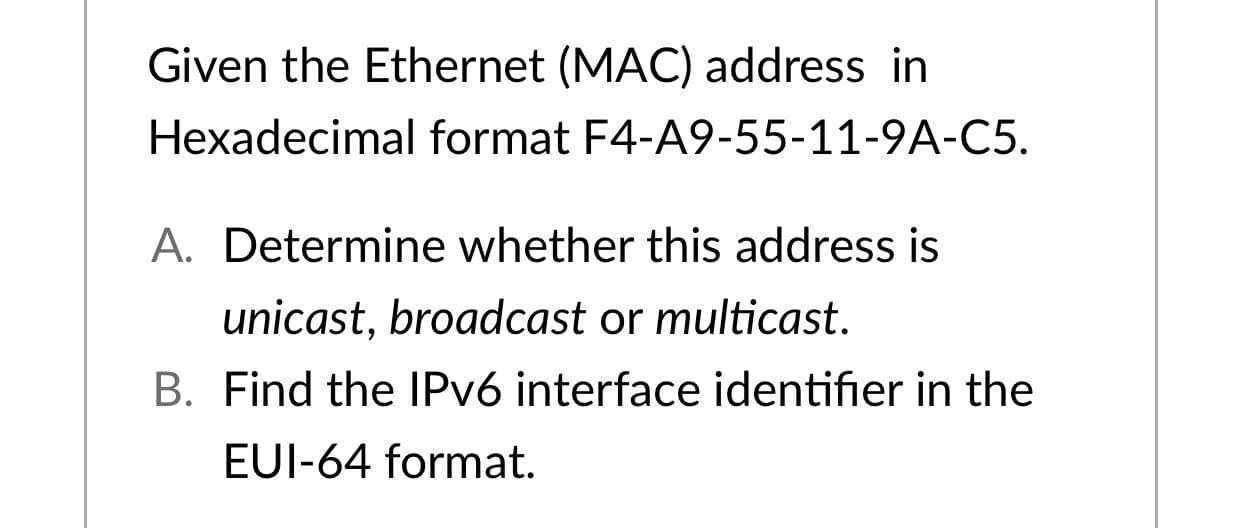 Solved Given the Ethernet (MAC) address in Hexadecimal | Chegg.com