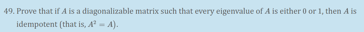 Solved 49. Prove that if A is a diagonalizable matrix such | Chegg.com