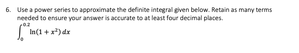 Solved Use a power series to approximate the definite | Chegg.com