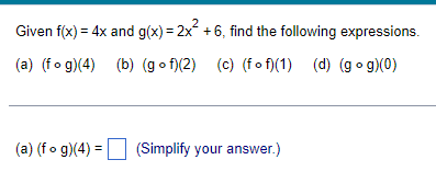 Solved Given f(x)=4x ﻿and g(x)=2x2+6, ﻿find the following | Chegg.com
