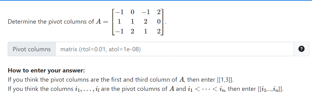 Solved Determine the pivot columns of A=⎣⎡−11−1012−121202⎦⎤. | Chegg.com