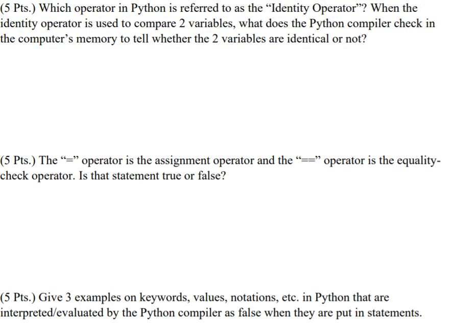 Solved (5 Pts.) Which operator in Python is referred to as | Chegg.com