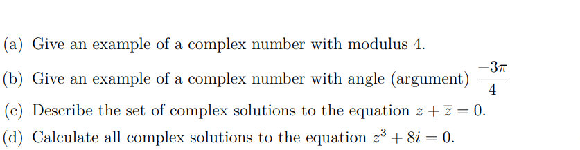 Solved (a) Give an example of a complex number with modulus | Chegg.com