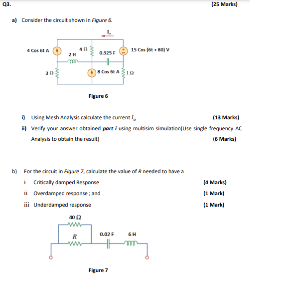 Solved Q3. (25 Marks) a) Consider the circuit shown in | Chegg.com Solved Q3. (25 Marks) a) Consider the circuit shown in | Chegg.com