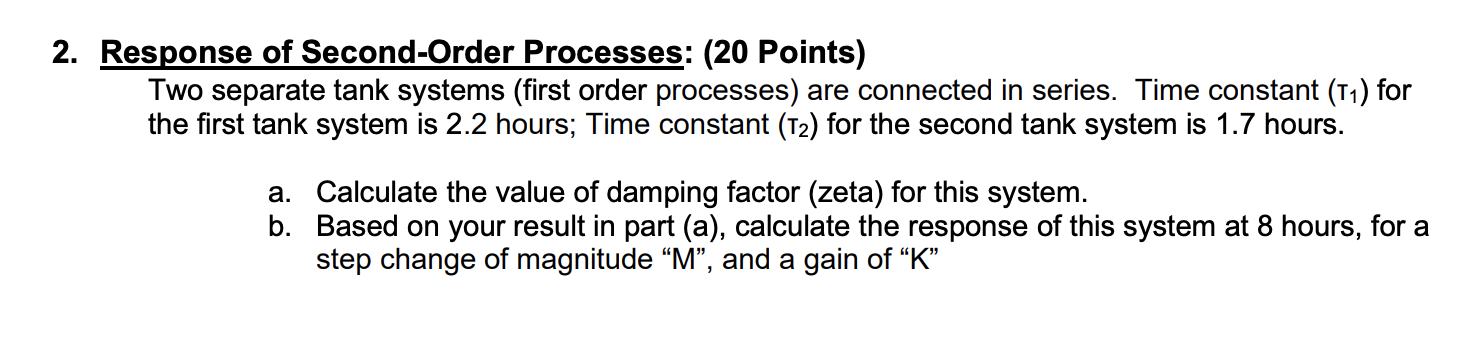 Solved 2. Response of Second-Order Processes: (20 Points) | Chegg.com