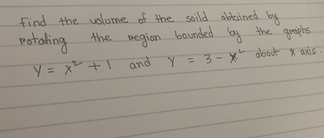 Solved the graphs find the volume of the soild obtained by | Chegg.com