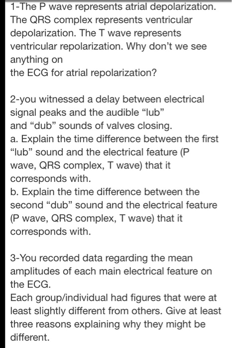 Solved 1-The P wave represents atrial depolarization. The | Chegg.com Solved 1-The P wave represents atrial depolarization. The | Chegg.com