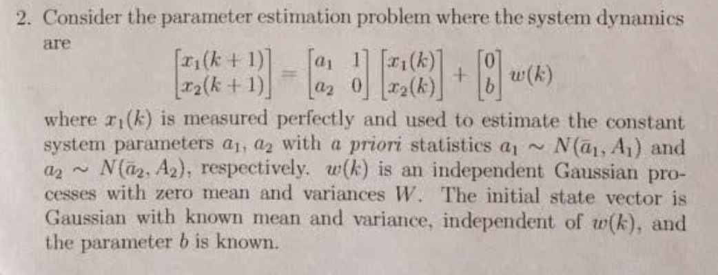 Solved Consider The Parameter Estimation Problem Where The