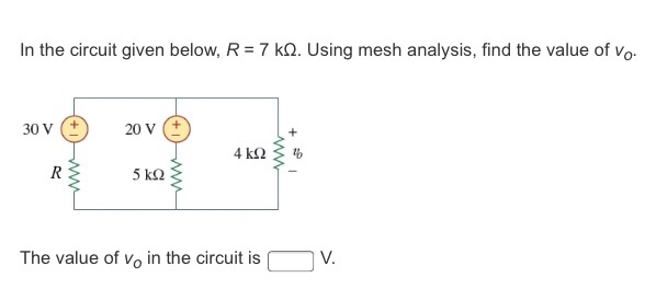 Solved In the circuit given below, R 7 kQ. Using mesh | Chegg.com