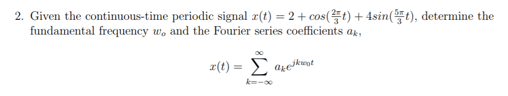 Solved 2. Given the continuous-time periodic signal x(t) = 2 | Chegg.com