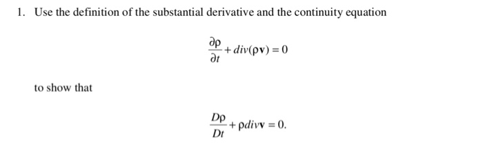 Solved 1. Use the definition of the substantial derivative | Chegg.com