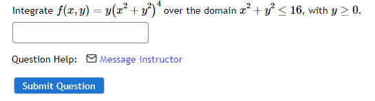 Solved Integrate f(x,y)=y(x2+y2)4 over the domain x2+y2≤16, | Chegg.com