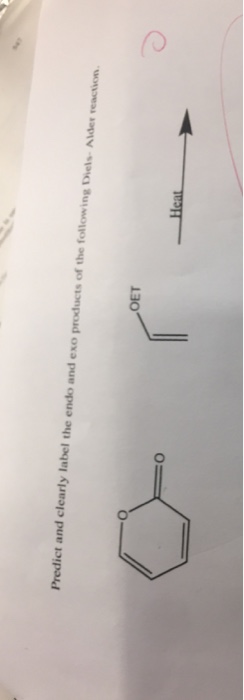 Solved Predict and clearly label the endo and exo products | Chegg.com
