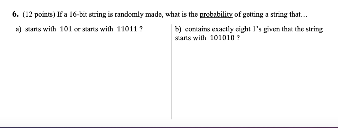 Solved 6. (12 points) If a 16-bit string is randomly made, | Chegg.com