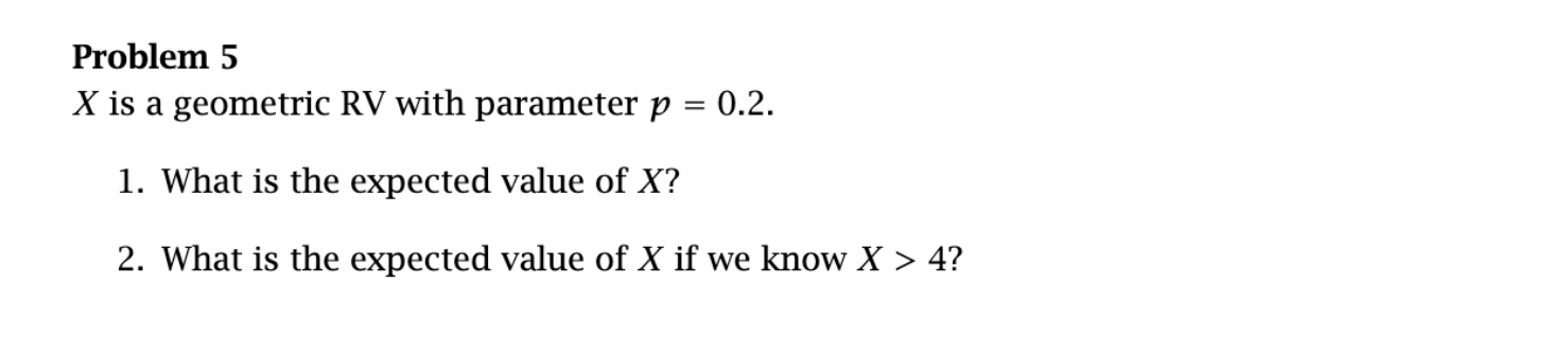 Solved Problem 5 X is a geometric RV with parameter p=0.2. | Chegg.com
