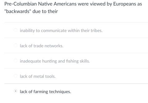 Solved Pre-Columbian Native Americans were viewed by | Chegg.com