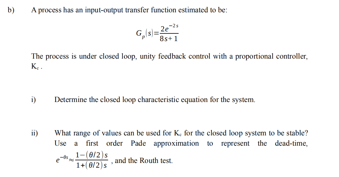 Solved b) A process has an input-output transfer function | Chegg.com