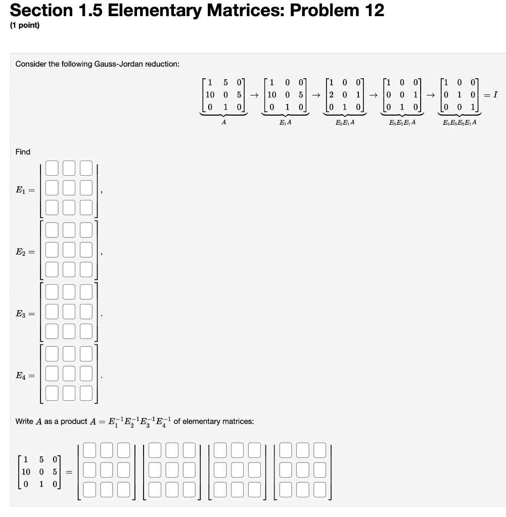 Solved Section 1.5 Elementary Matrices: Problem 12 (1 point) | Chegg.com
