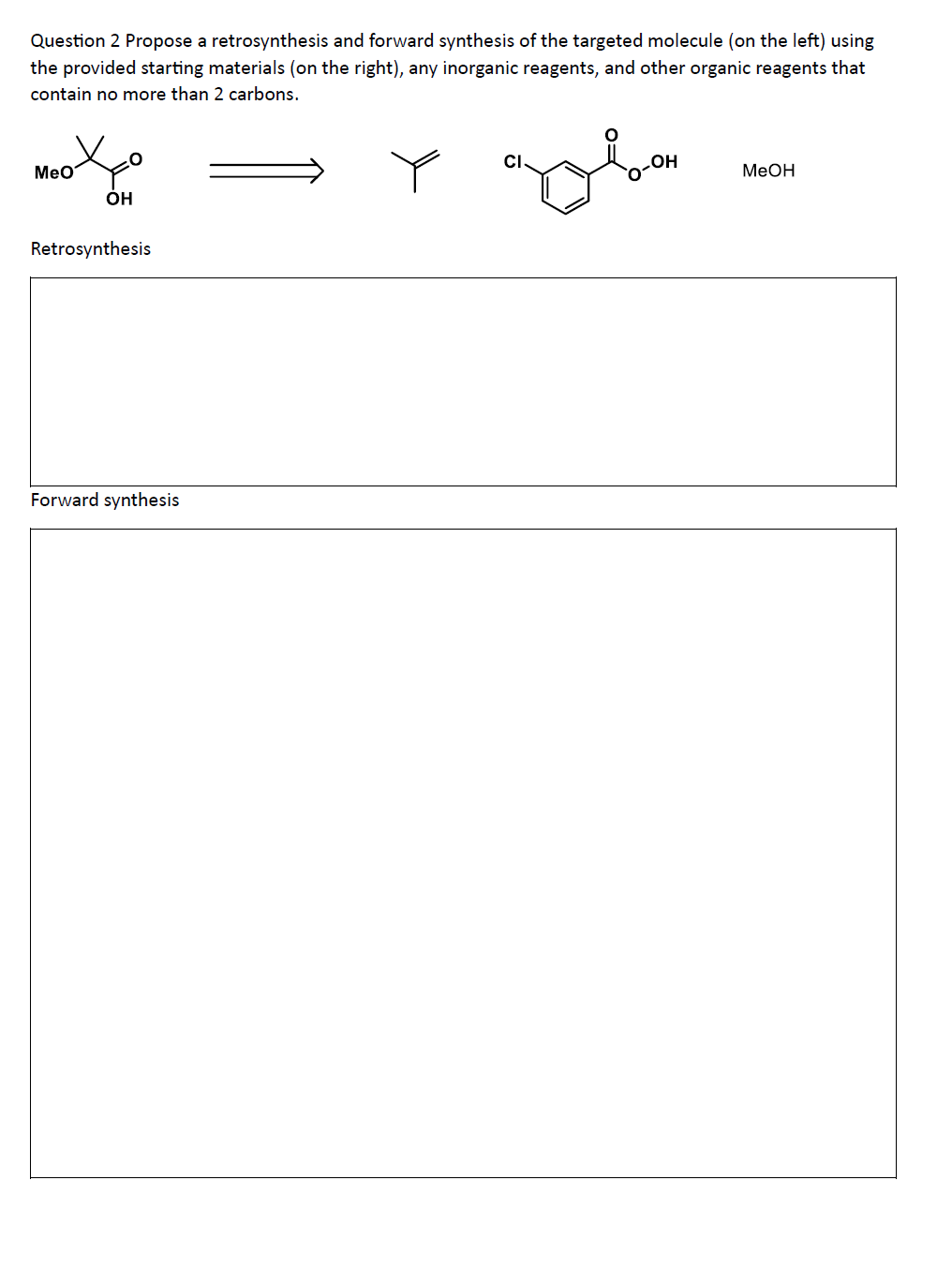 Solved Question 2 Propose a retrosynthesis and forward | Chegg.com