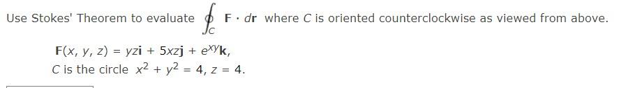 Solved Use Stokes' Theorem to evaluate ∮CF⋅dr where C is | Chegg.com